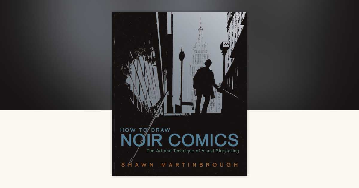 How to Draw Noir Comics by Shawn Martinbrough: 9780823024063 ...