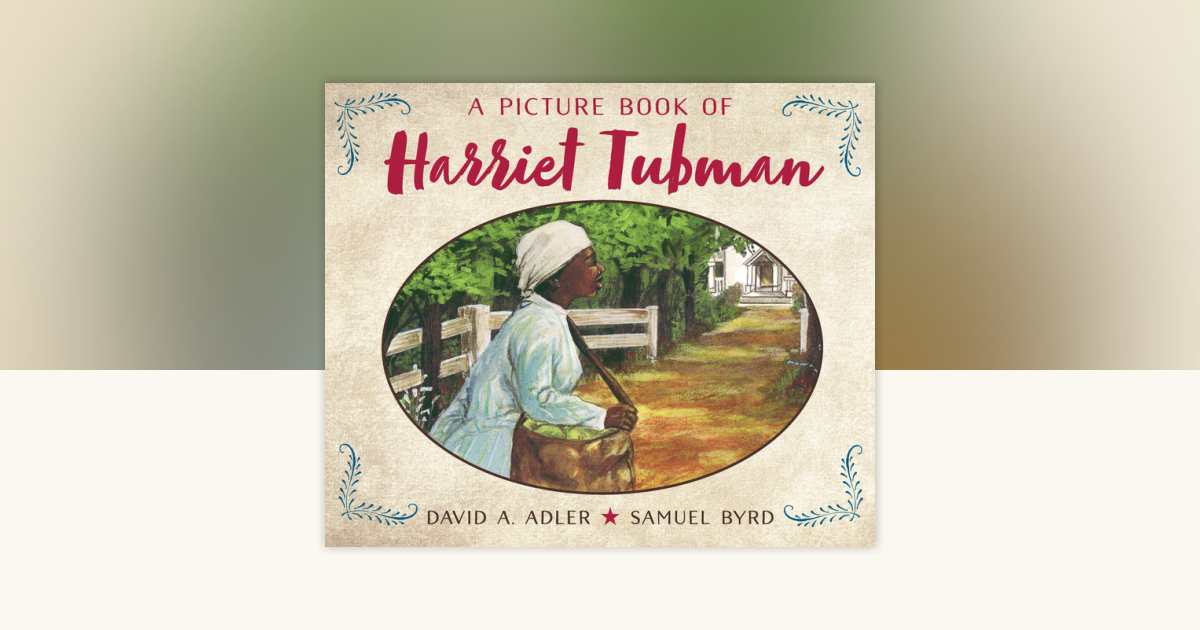 A Picture Book of Harriet Tubman by David A. Adler: 9780823410651 ...