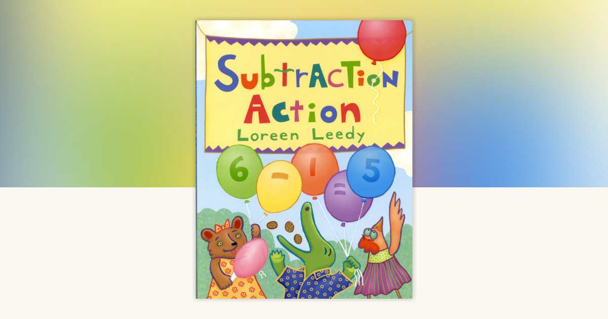 Subtraction Action by Loreen Leedy: 9780823417643 | PenguinRandomHouse ...