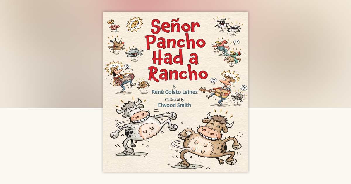 Señor Pancho Had a Rancho by René Colato Laínez: 9780823431731 ...