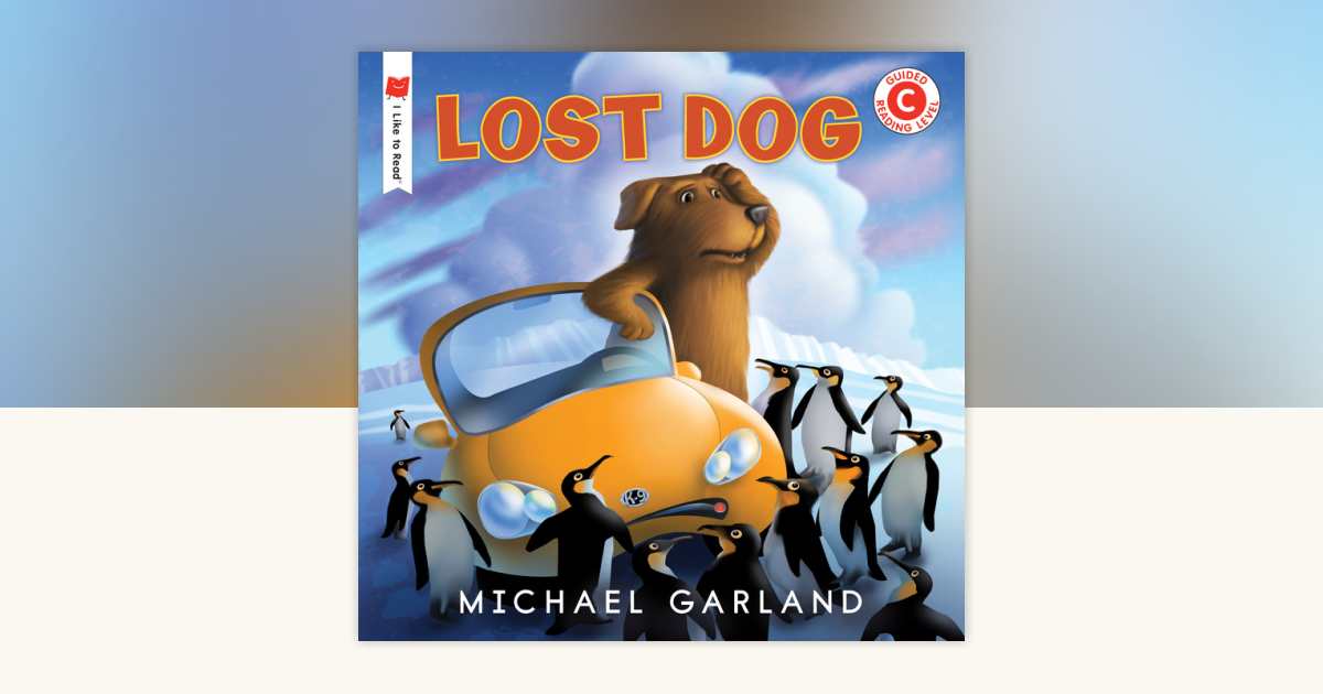 Lost Dog by Michael Garland: 9780823434305 | PenguinRandomHouse.com: Books