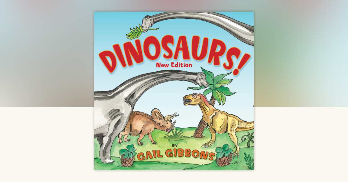 Dinosaurs! (New & Updated) by Gail Gibbons: 9780823440115 ...