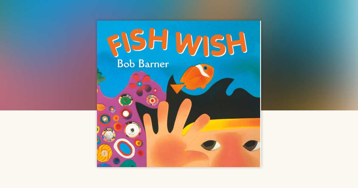 Fish Wish by Bob Barner: 9780823441532 | PenguinRandomHouse.com: Books