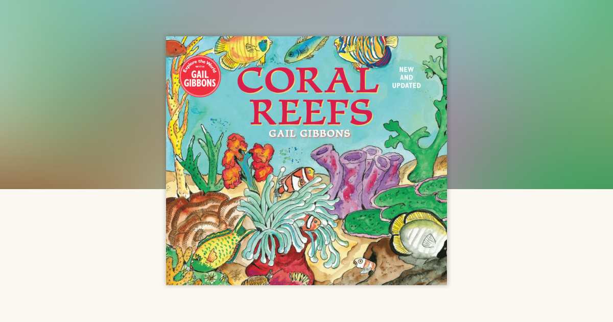 Coral Reefs (New & Updated Edition) by Gail Gibbons: 9780823443703 ...