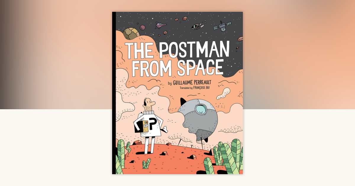 The Postman From Space by Guillaume Perreault: 9780823445196 ...