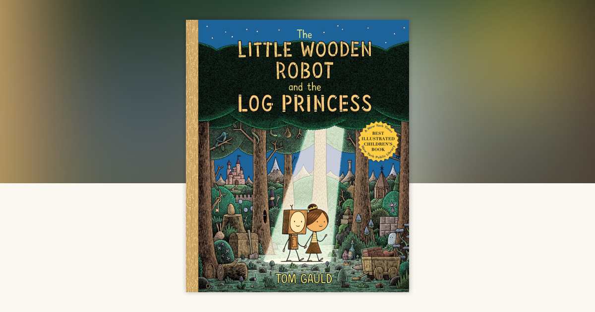 The Little Wooden Robot and the Log Princess by Tom Gauld ...