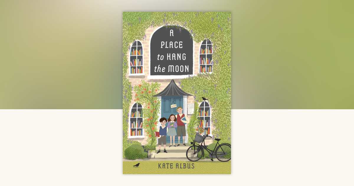 A Place to Hang the Moon by Kate Albus: 9780823452460 ...