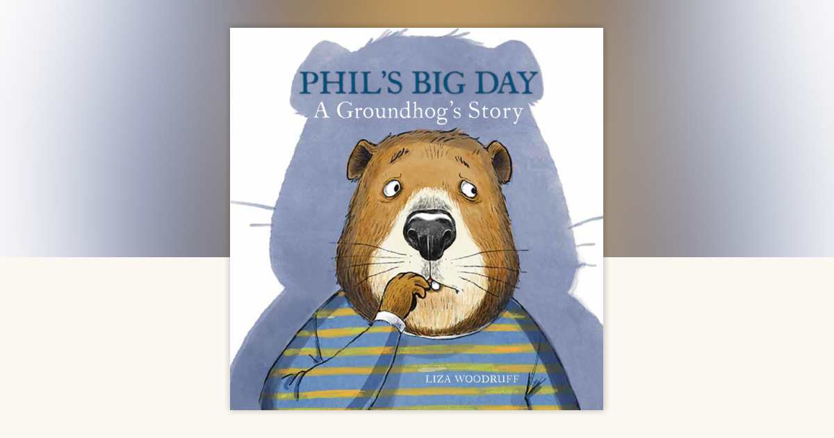 Phil's Big Day by Liza Woodruff: 9780823453870 | PenguinRandomHouse.com ...