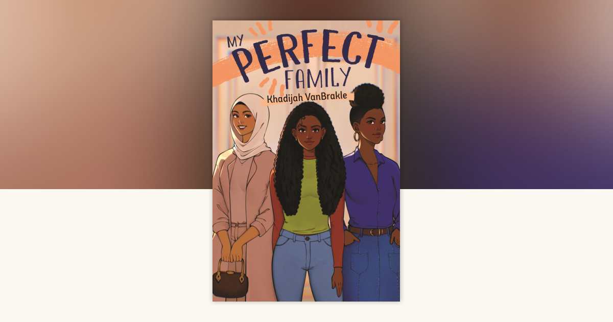 My Perfect Family by Khadijah VanBrakle: 9780823454860 ...
