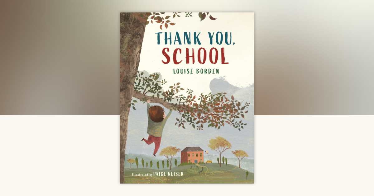 Thank You, School by Louise Borden: 9780823455690 | PenguinRandomHouse ...