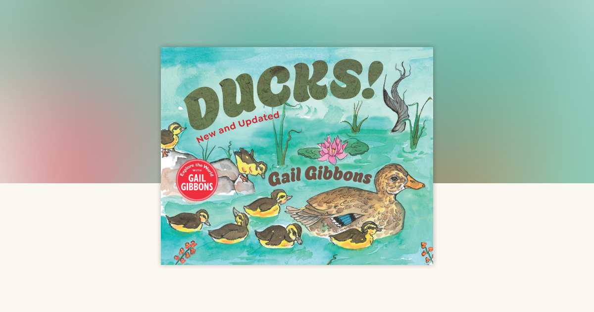 Ducks! (New & Updated) by Gail Gibbons: 9780823459902 ...