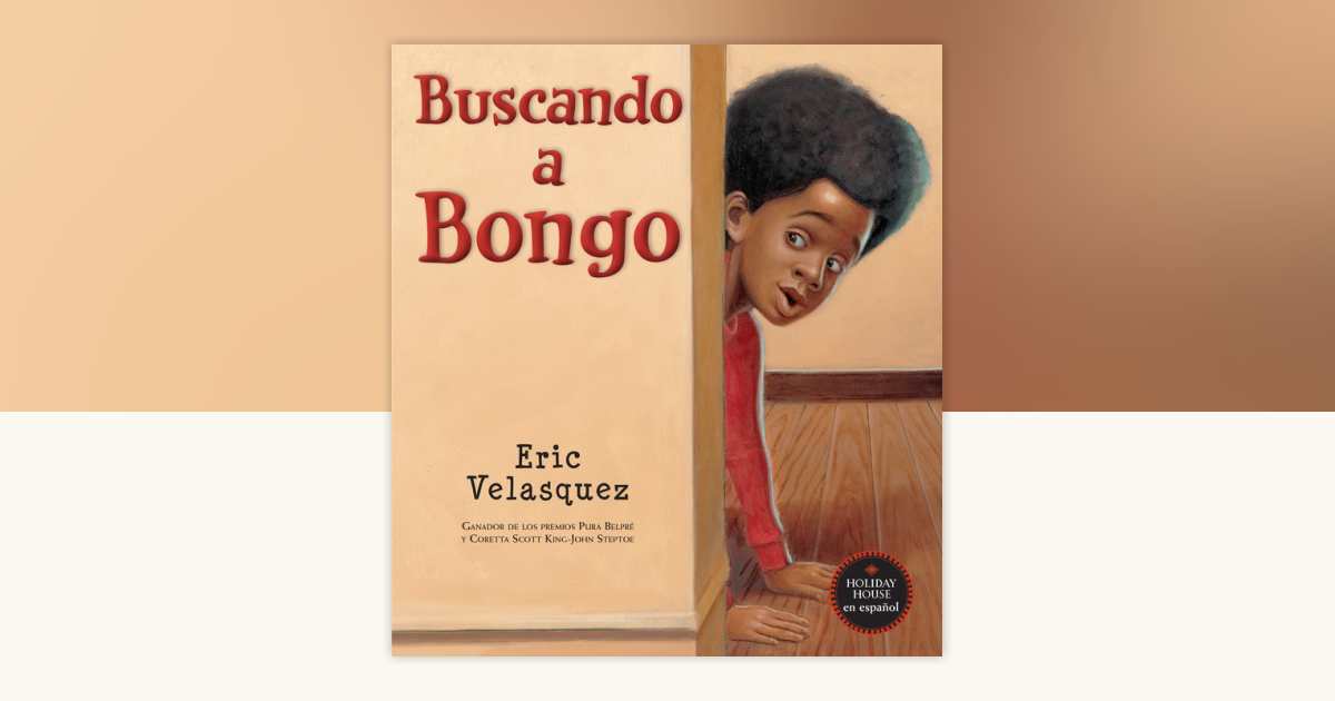 Buscando a Bongo by Eric Velasquez: 9780823460120 | PenguinRandomHouse ...