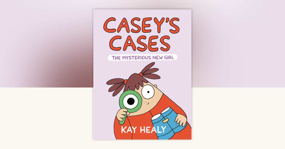 Casey's Cases: The Mysterious New Girl by Kay Healy: 9780823462476 ...