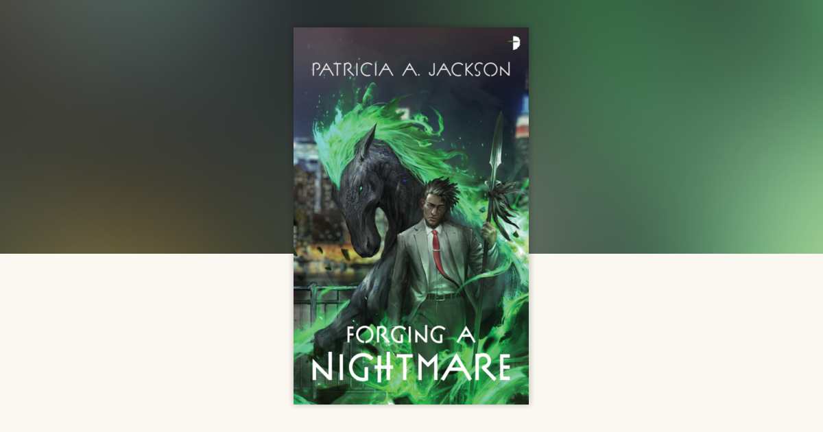 Forging a Nightmare by Patricia A. Jackson: 9780857669223 ...