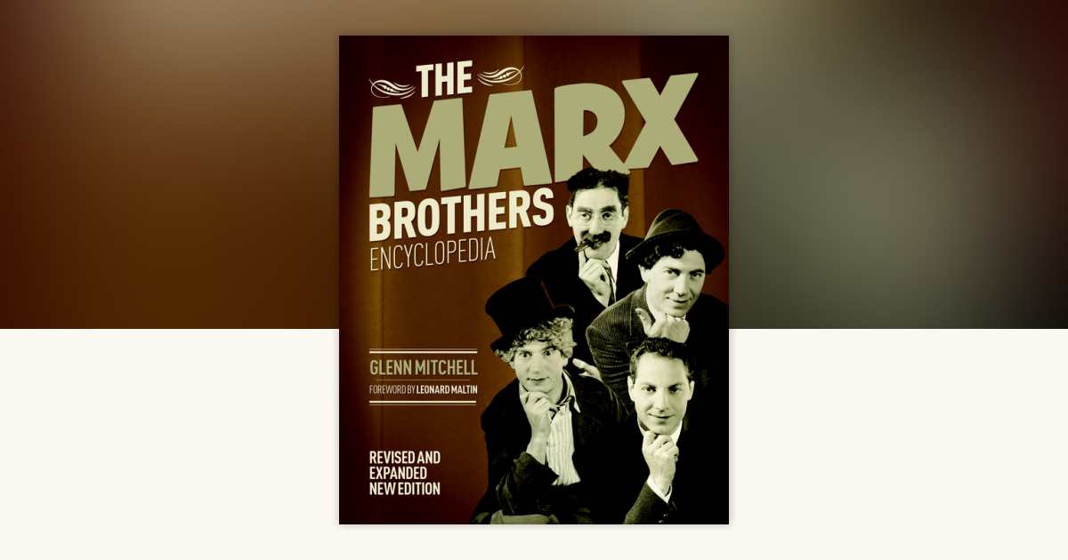The Marx Brothers Encyclopedia by Glen Mitchell: 9780857687784 ...
