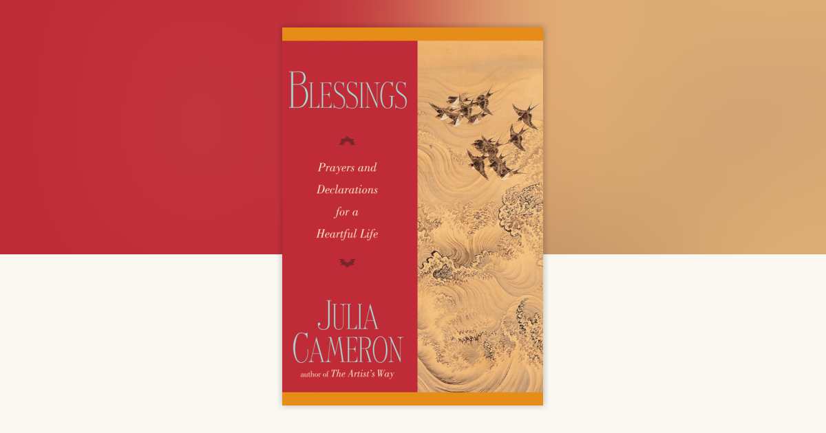 Blessings by Julia Cameron: 9780874779066 | PenguinRandomHouse.com: Books