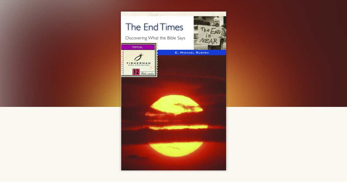 The End Times by E. Michael Rusten: 9780877882343 | PenguinRandomHouse ...