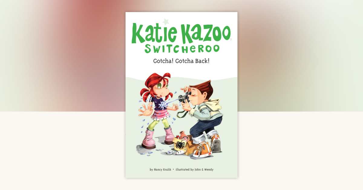 Gotcha! Gotcha Back! #19 by Nancy Krulik: 9781101141946 ...