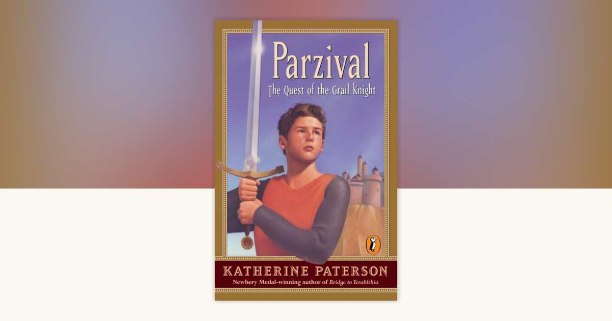 Parzival by Katherine Paterson: 9781101142530 | PenguinRandomHouse.com ...