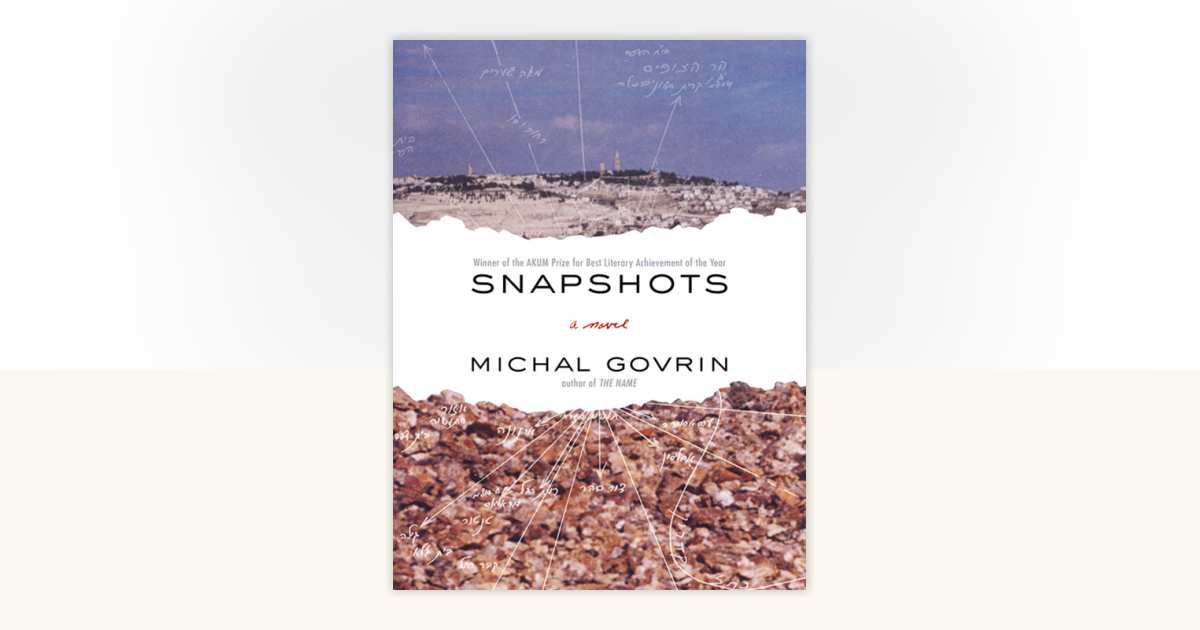 Snapshots by Michal Govrin: 9781101217641 | PenguinRandomHouse.com: Books