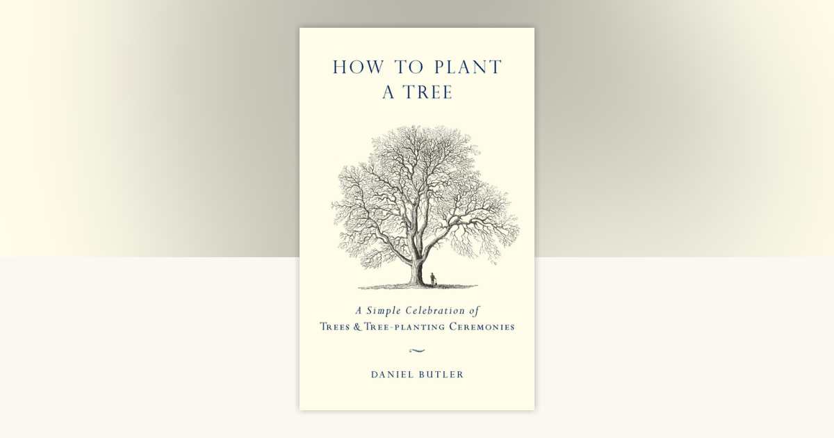 How to Plant a Tree by Daniel Butler: 9781101432259 ...