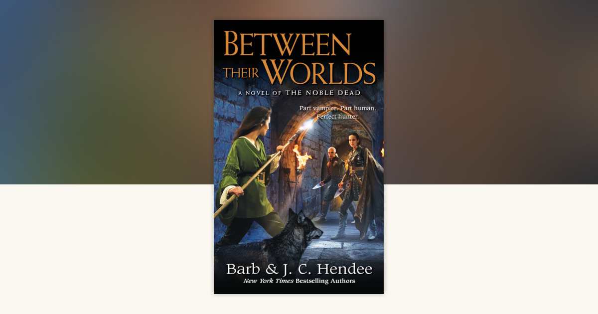 Between Their Worlds by Barb Hendee, J.C. Hendee: 9781101559376 ...