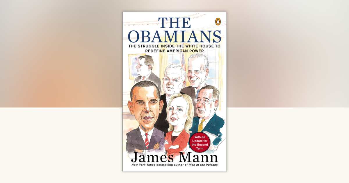 The Obamians by James Mann: 9781101583616 | PenguinRandomHouse.com: Books