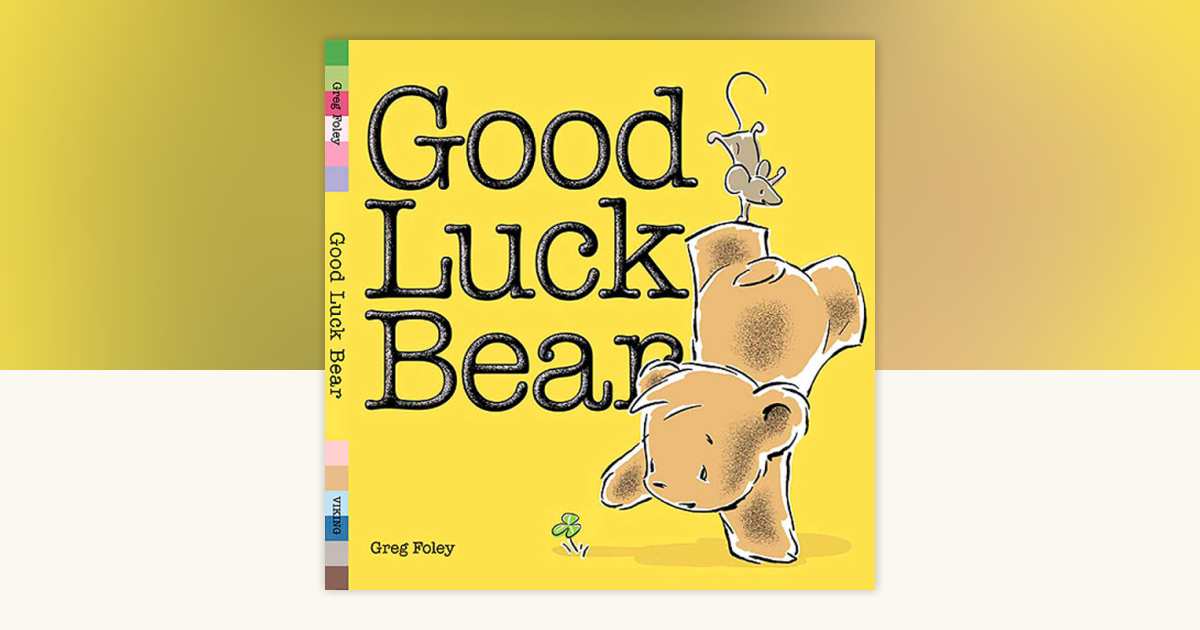 Good Luck Bear by Greg Foley: 9781101587560 | PenguinRandomHouse.com: Books