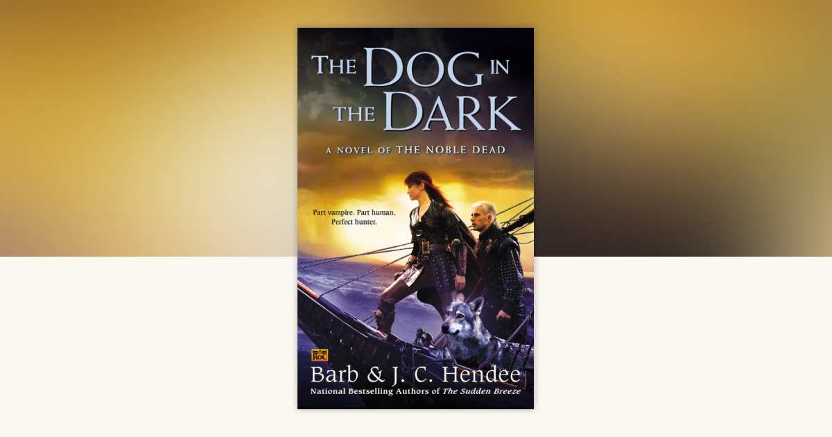 The Dog in the Dark by Barb Hendee, J.C. Hendee: 9781101598627 ...