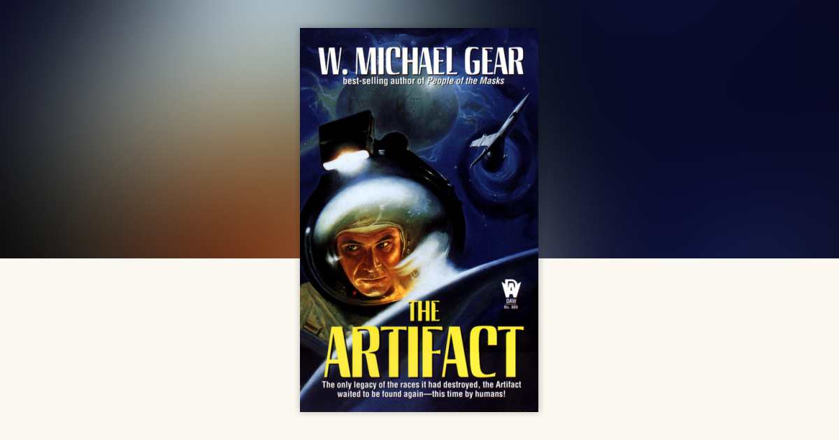 The Artifact by W. Michael Gear: 9781101666982 | PenguinRandomHouse.com ...