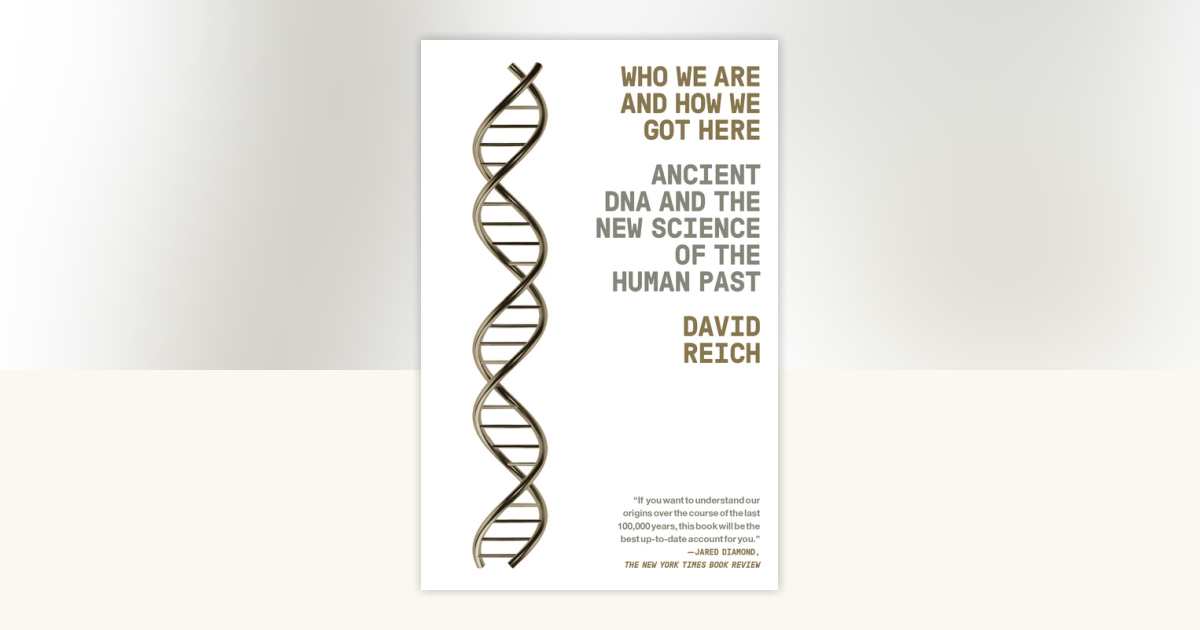 Who We Are and How We Got Here by David Reich: 9781101873465 ...
