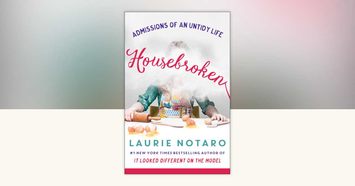 Housebroken by Laurie Notaro: 9781101886083 | PenguinRandomHouse.com: Books