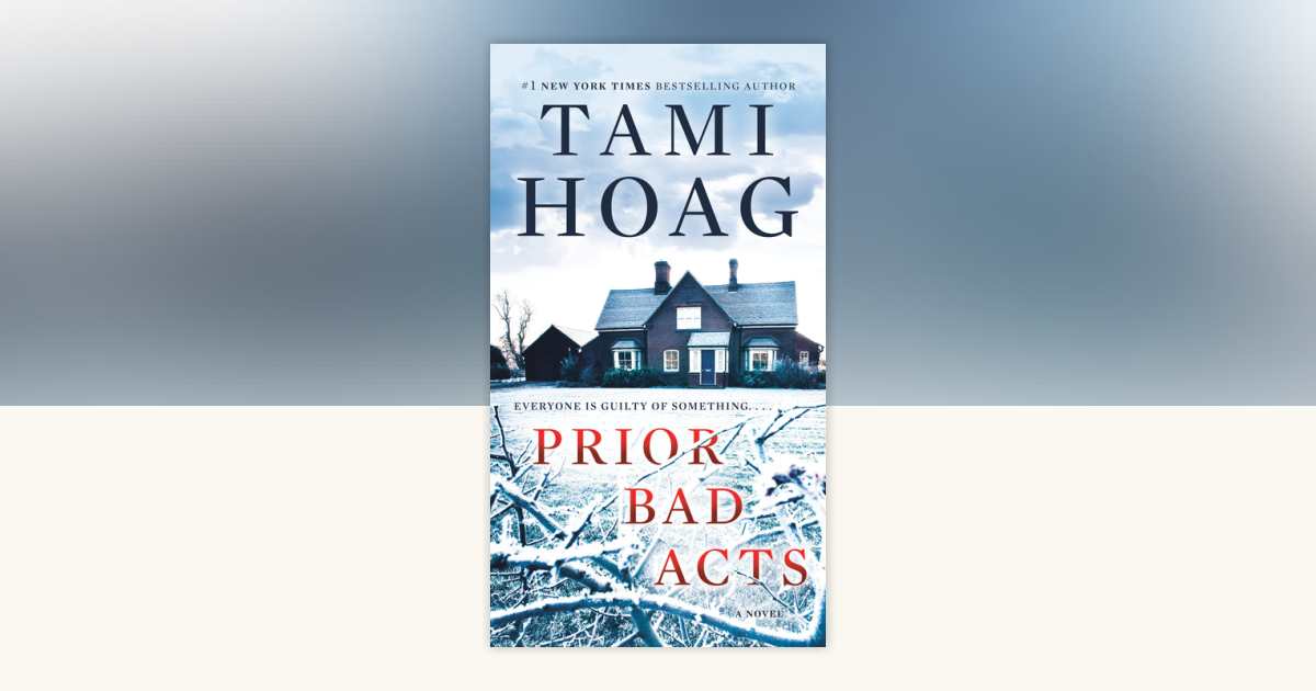 Prior Bad Acts by Tami Hoag: 9781101966112 | PenguinRandomHouse.com: Books