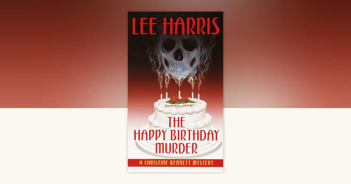 The Happy Birthday Murder by Lee Harris: 9781101968406 ...