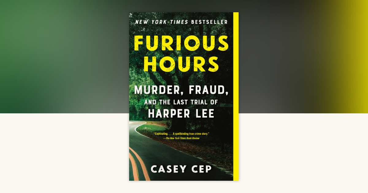 Furious Hours by Casey Cep: 9781101972052 | PenguinRandomHouse.com: Books