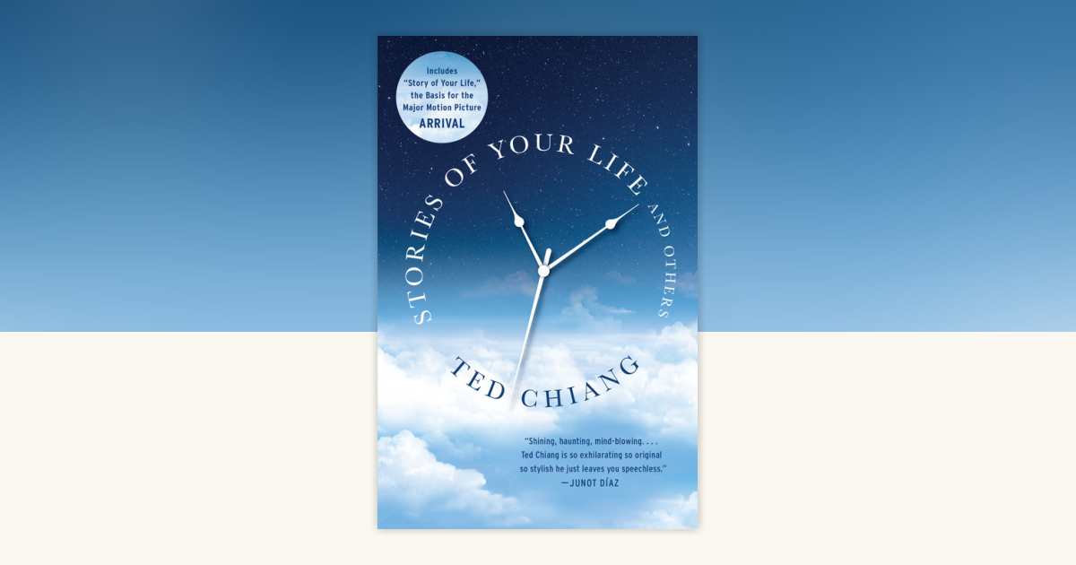 Stories of Your Life and Others by Ted Chiang: 9781101972120 ...