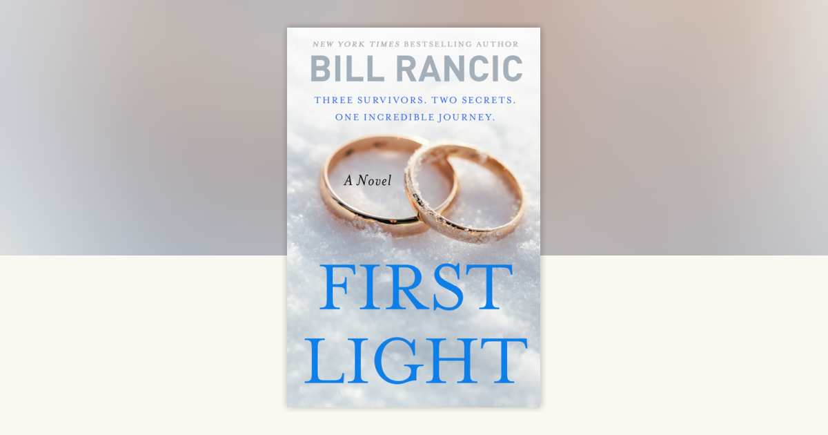 First Light by Bill Rancic: 9781101982297 | PenguinRandomHouse.com: Books
