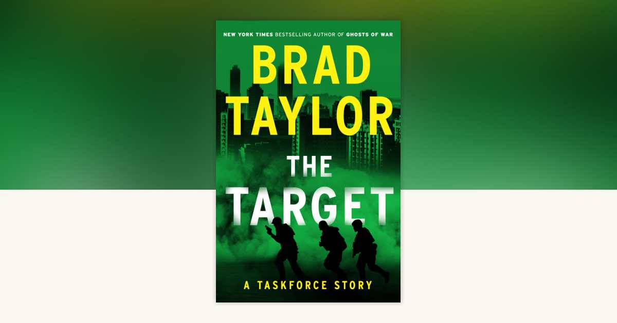 The Target by Brad Taylor: 9781101984802 | PenguinRandomHouse.com: Books
