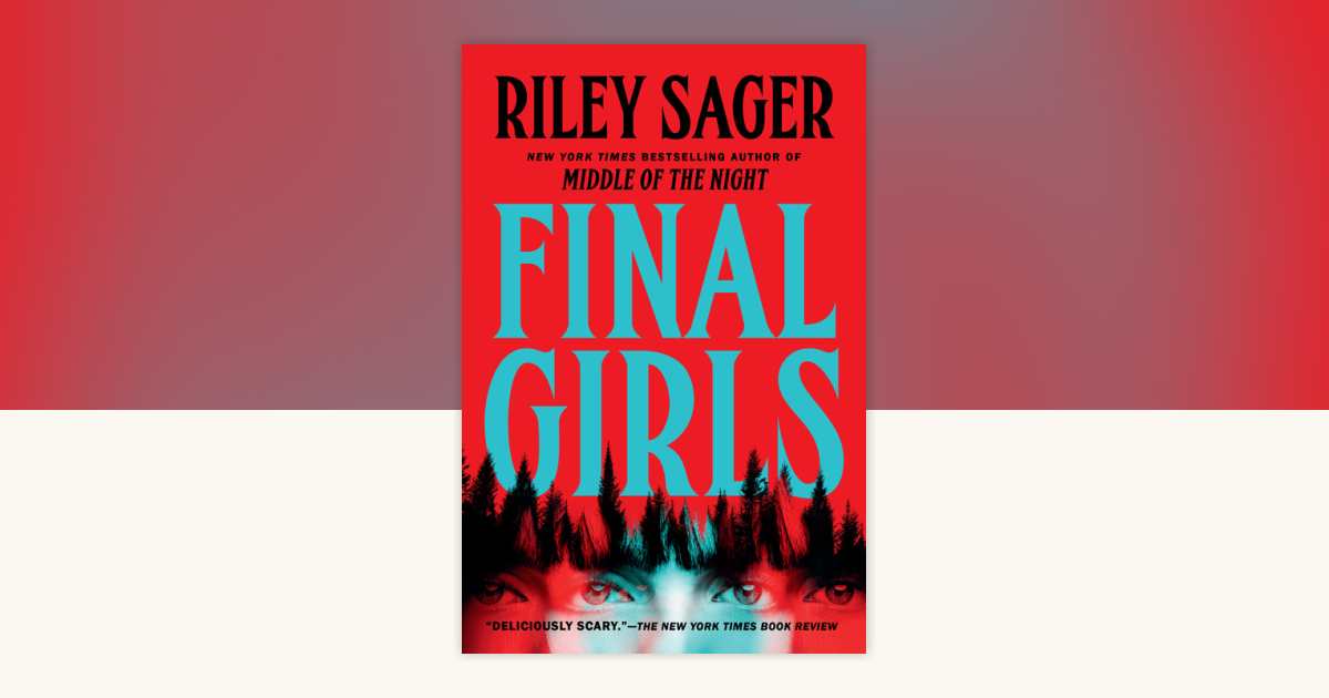 Final Girls by Riley Sager: 9781101985380 | PenguinRandomHouse.com: Books
