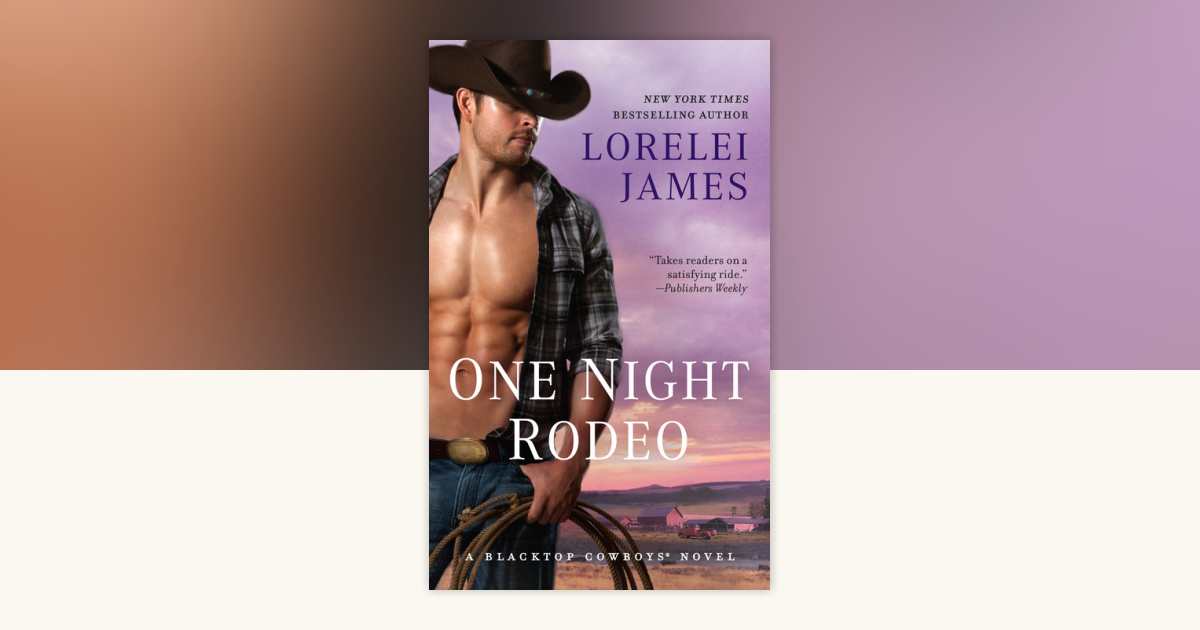 One Night Rodeo by Lorelei James: 9781101990612 | PenguinRandomHouse ...