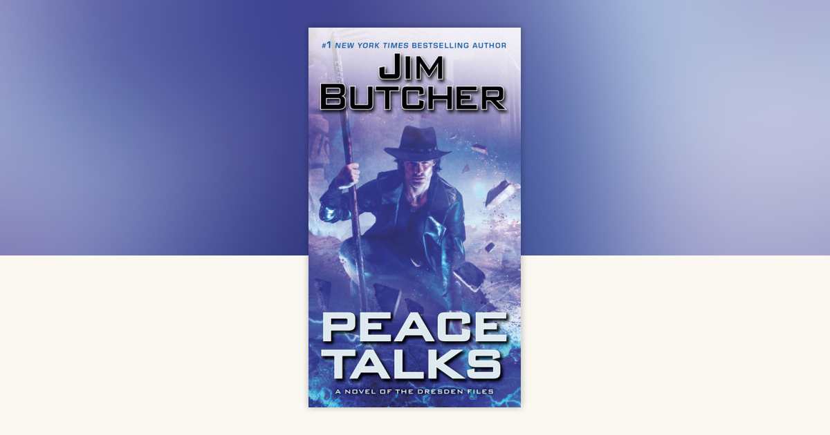 Peace Talks by Jim Butcher: 9781101991060 | PenguinRandomHouse.com: Books