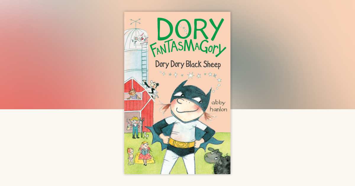 Dory Fantasmagory: Dory Dory Black Sheep by Abby Hanlon: 9781101994276 ...