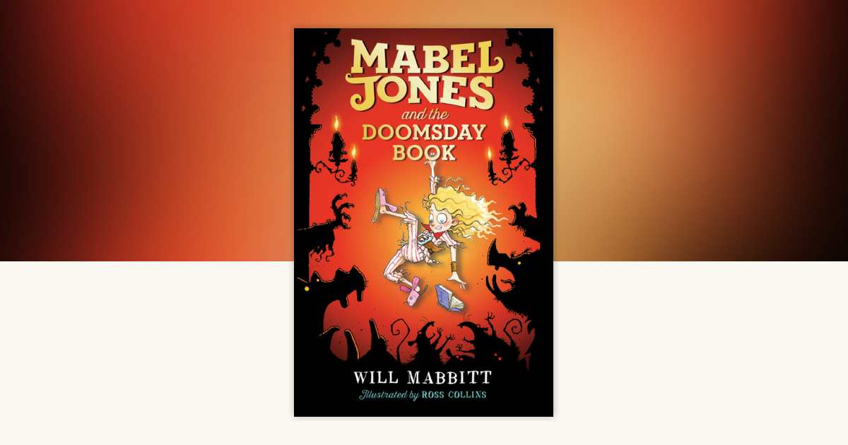 Mabel Jones and the Doomsday Book by Will Mabbitt: 9781101999639 ...