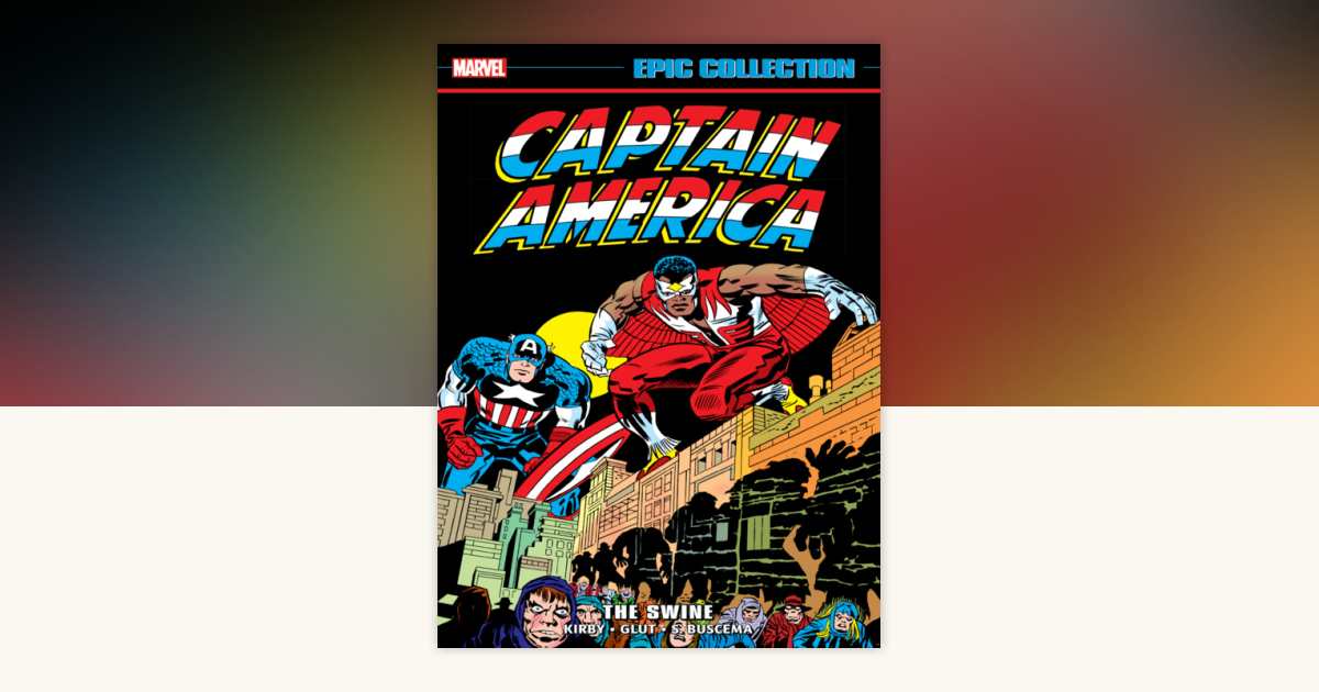 Captain America Epic Collection: The Swine by Jack Kirby, Marvel ...