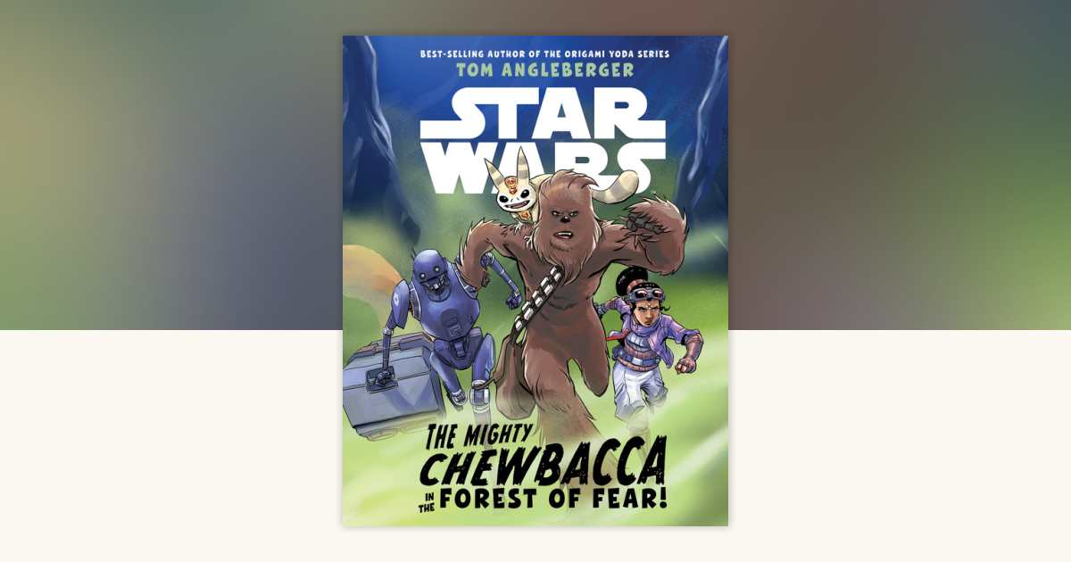 Star Wars: The Mighty Chewbacca in the Forest of Fear by Tom ...