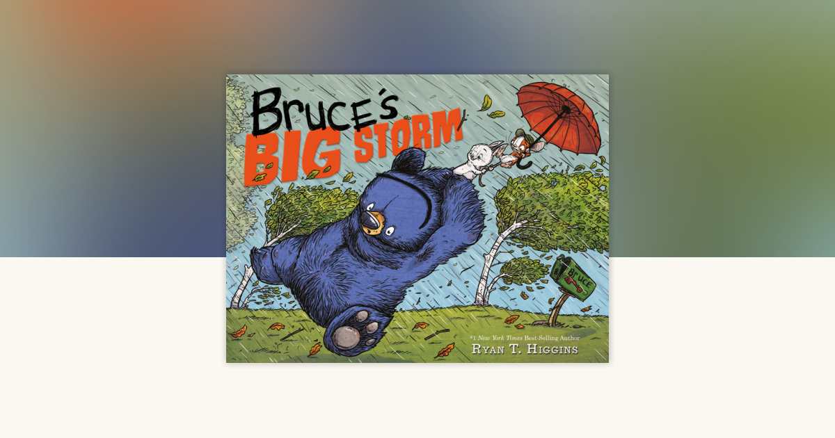 Bruce's Big Storm by Ryan T. Higgins: 9781368026222 ...