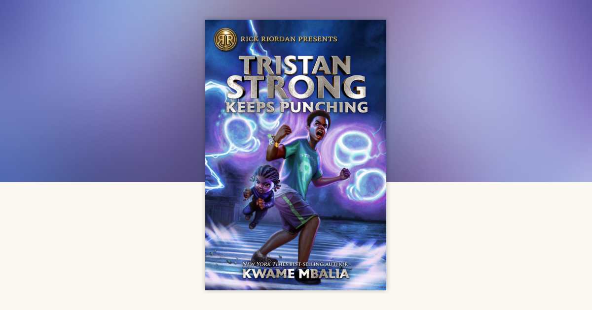 Rick Riordan Presents: Tristan Strong Keeps Punching-A Tristan Strong ...