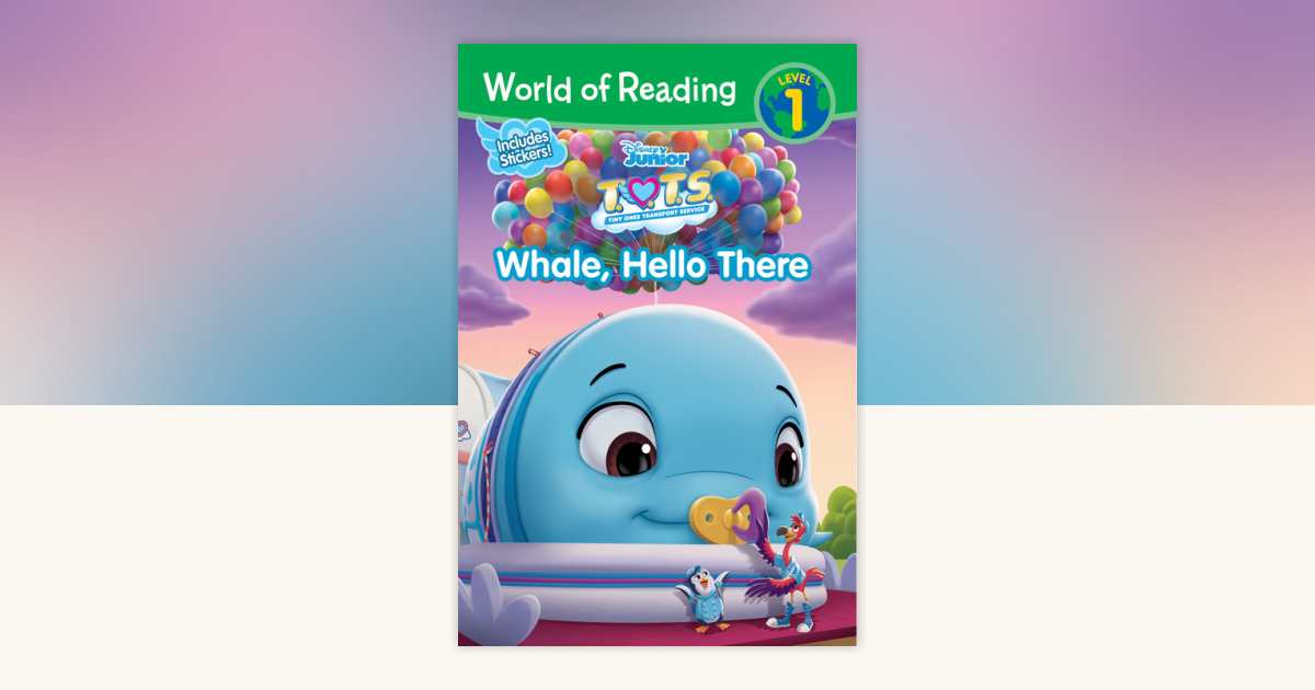 World of Reading: T.O.T.S. Whale, Hello There by Disney Books ...