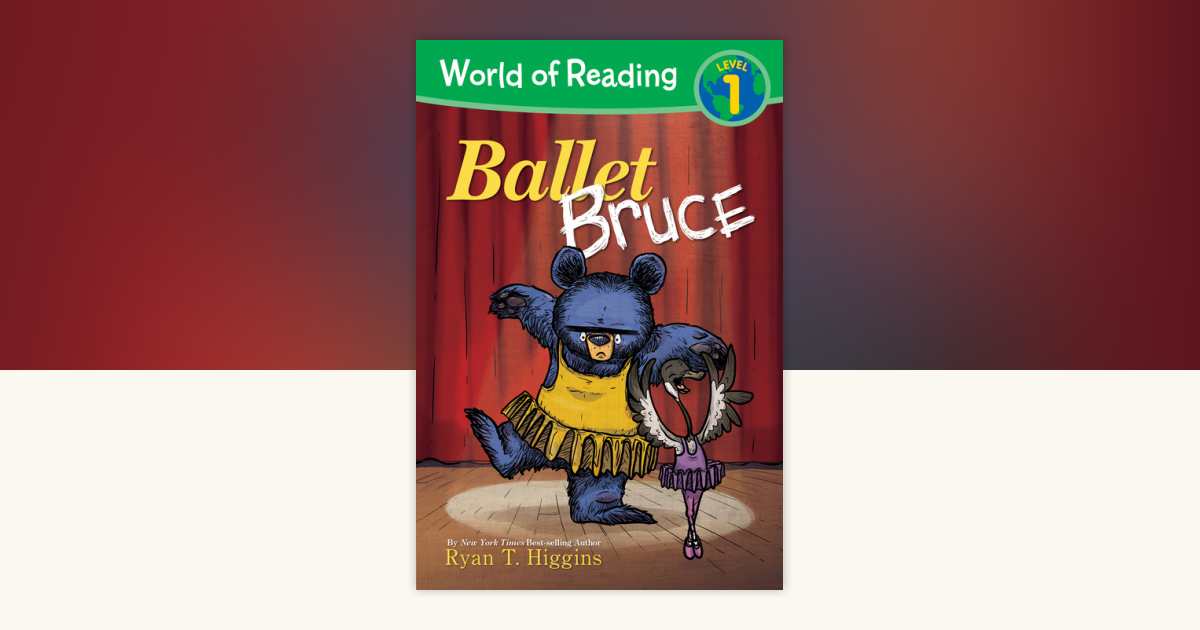World of Reading: Mother Bruce: Ballet Bruce by Ryan T. Higgins ...