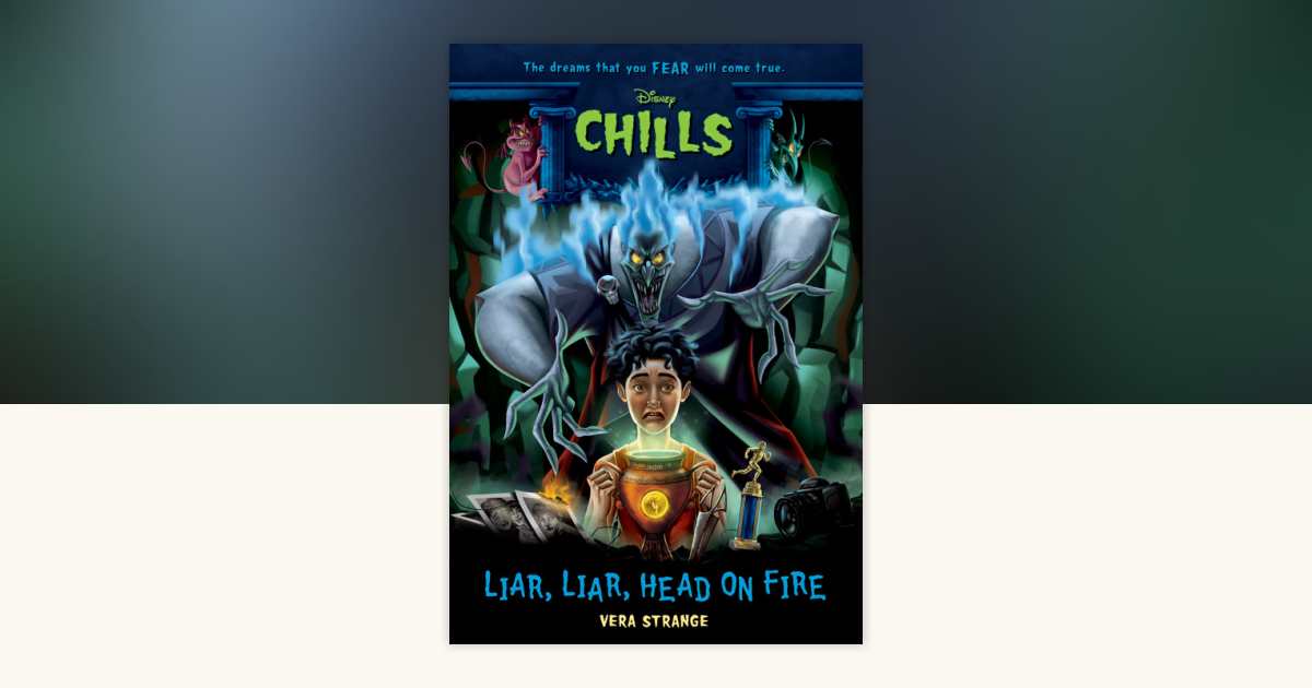 Liar, Liar, Head on Fire-Disney Chills: Book Five by Vera Strange ...